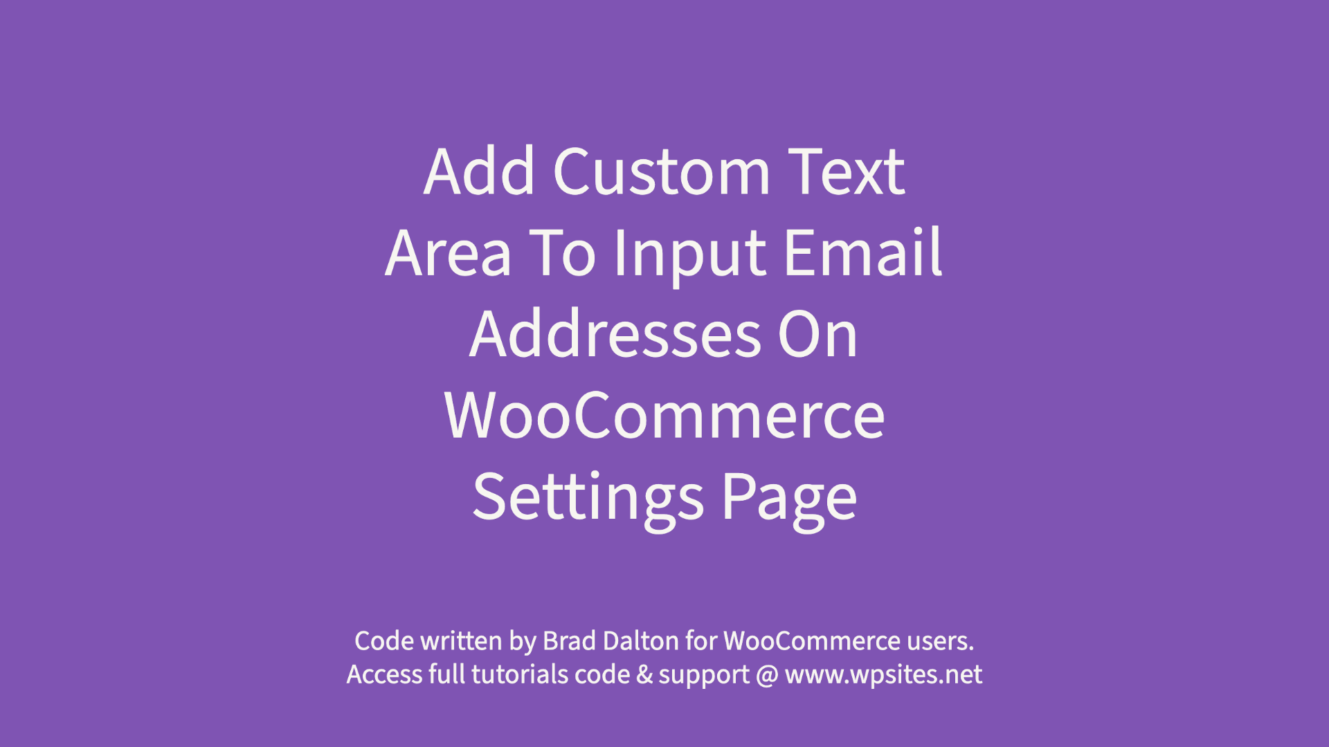 Add Custom Text Area To Input Email Addresses On WooCommerce Settings Page
