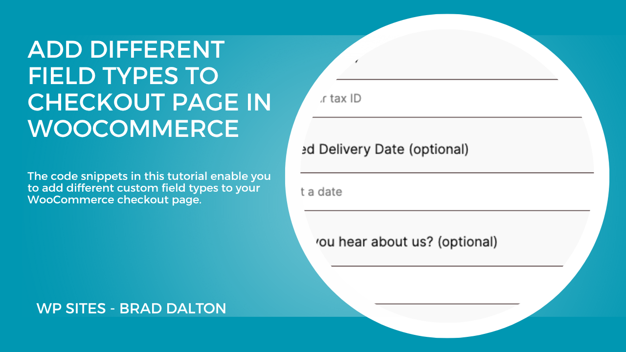 Add Different Field Types To Checkout Page in WooCommerce